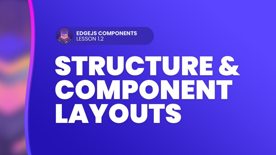 Edgejs Components View Structure And Component Based Layouts Adocasts