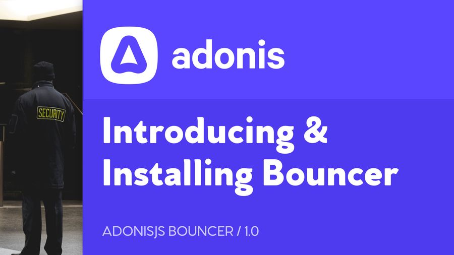 AdonisJS Bouncer: Introducing, Installing, & Configuring Bouncer - Adocasts