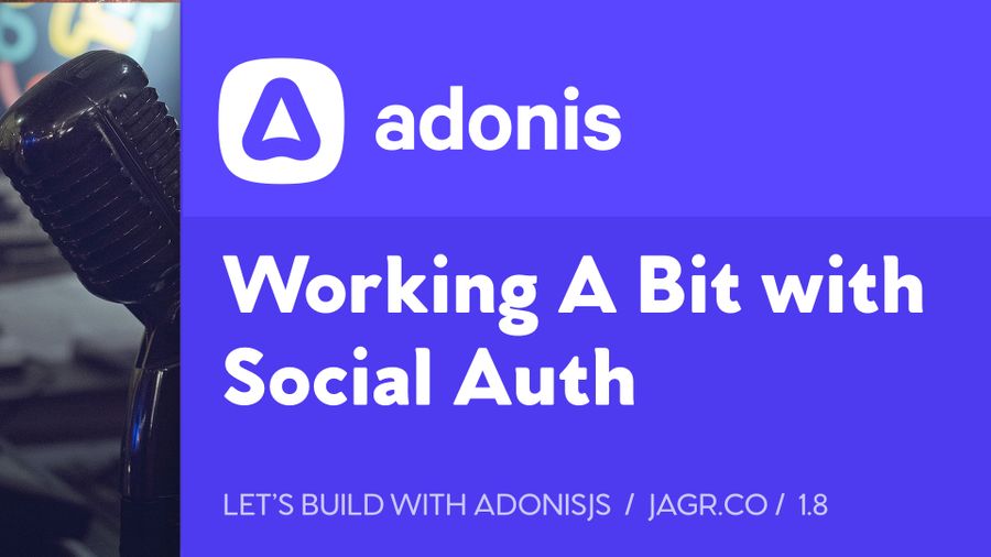 Lets Build With Adonisjs Working A Bit With Adonisjs Social Auth Adocasts 9962