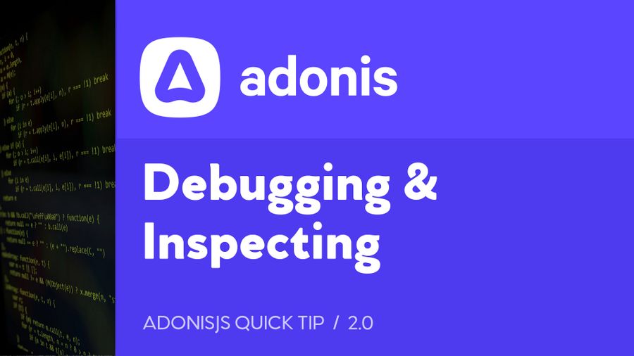 Adonisjs Quick Tip Debugging Inspecting And Freezing Code Execution Adocasts