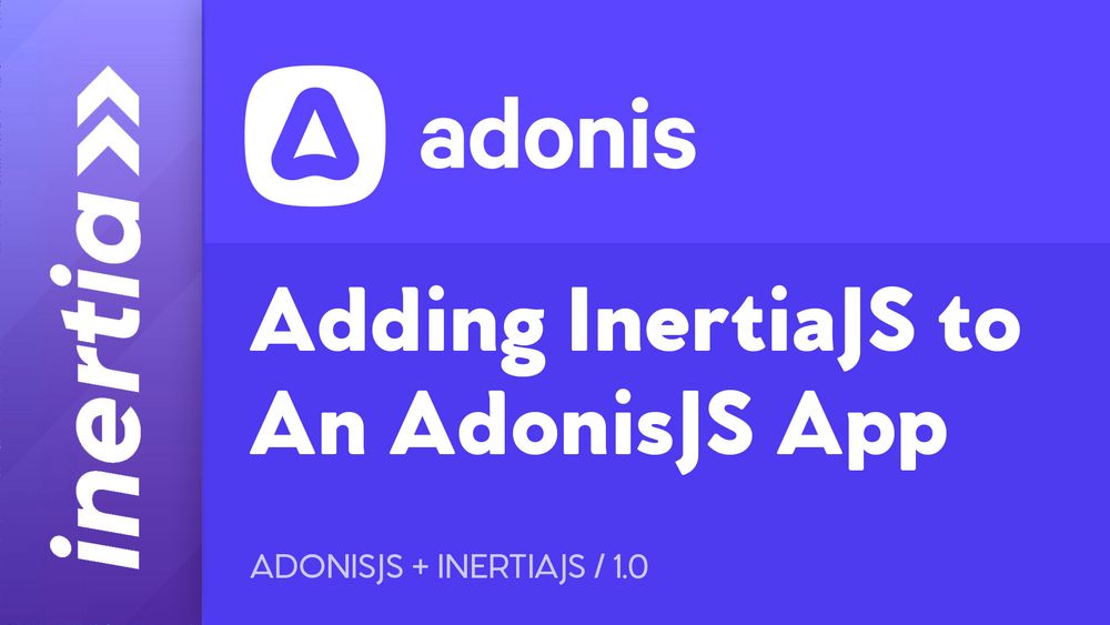 AdonisJS + InertiaJS - Adocasts