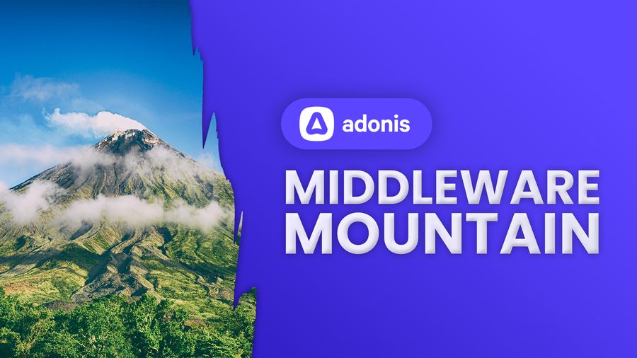 Let's Learn AdonisJS 5: The Middleware Mountain | Adocasts Lesson
