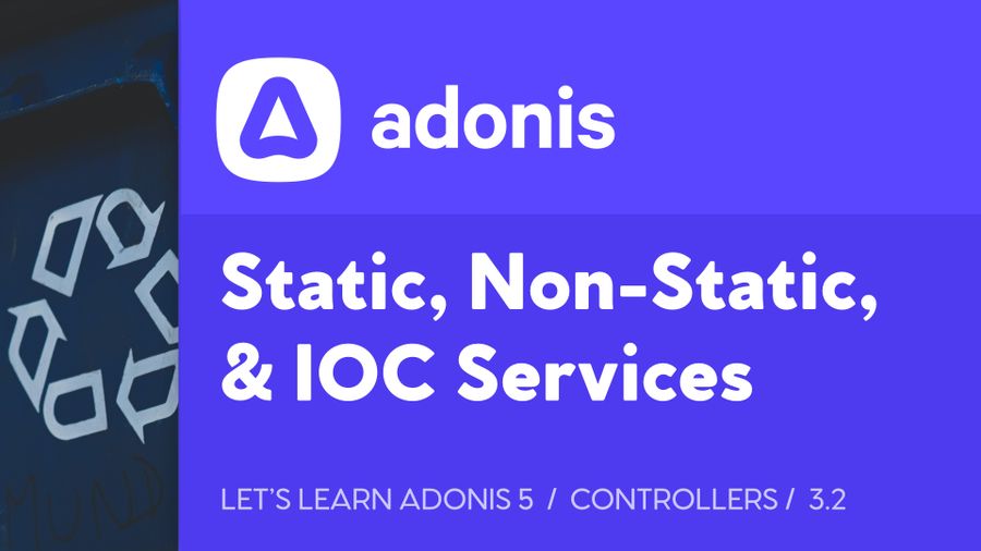 Lets Learn Adonisjs 5 Static Non Static And Singleton Services Adocasts