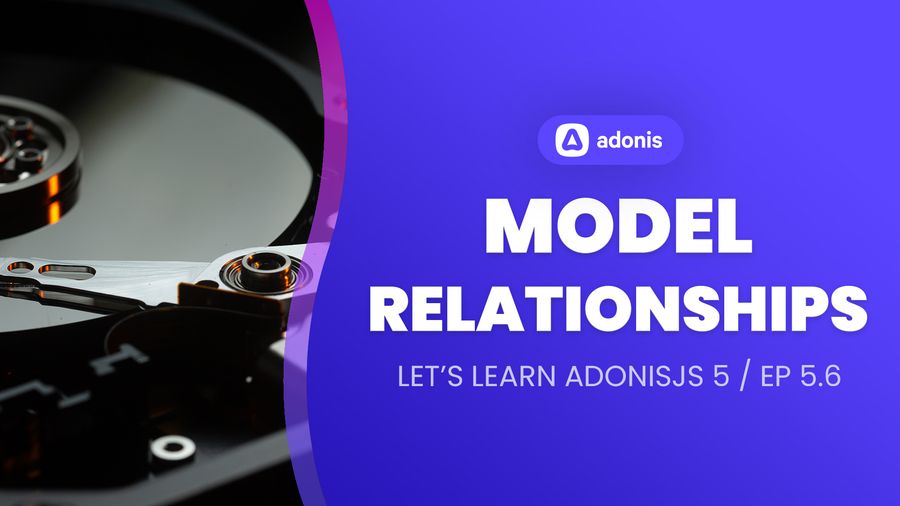 Let's Learn AdonisJS 5: Defining Model Relationships - Adocasts