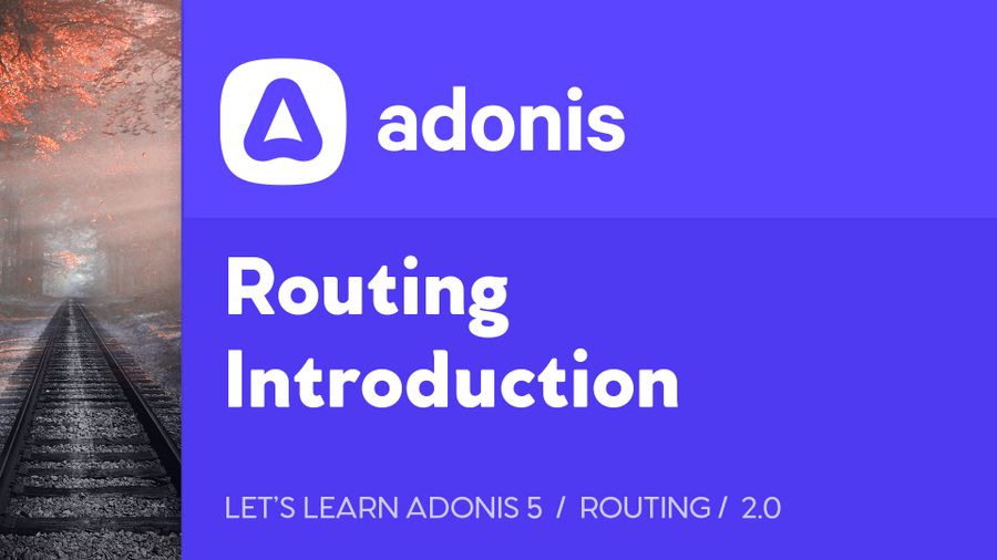 Let S Learn Adonisjs 5 Routing Introduction Adocasts