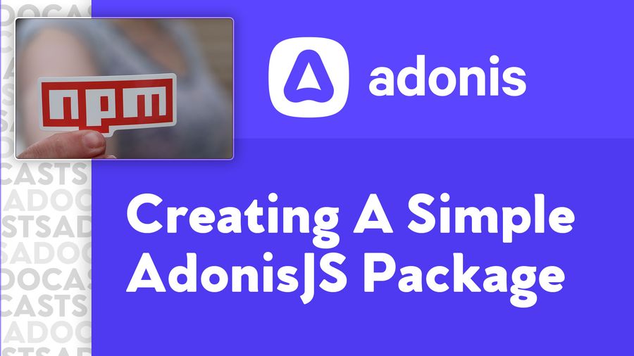 How To Make A Simple AdonisJS Package - Adocasts