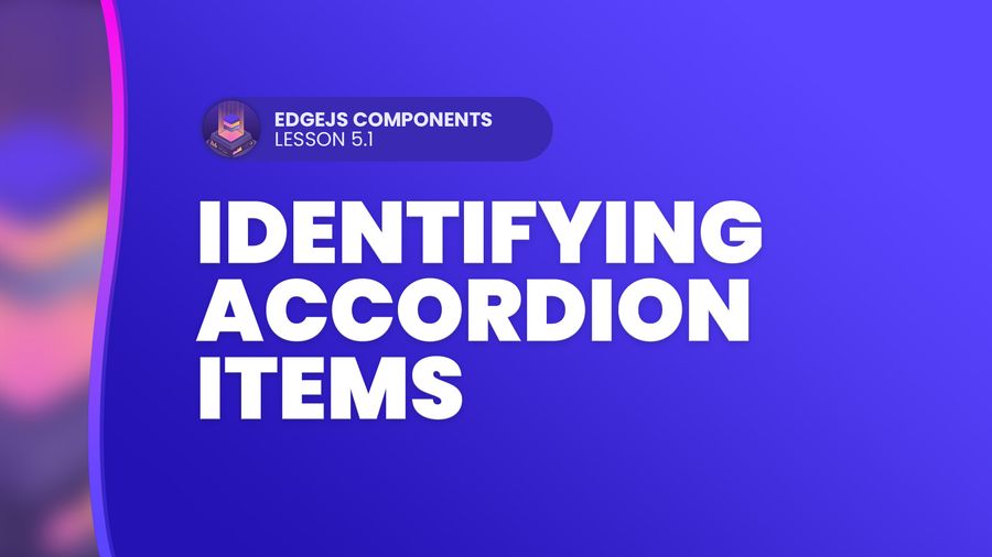 EdgeJS Components: Identifying Accordion Items | Adocasts Lesson