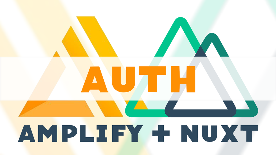 Amplify + Nuxt: Adding Register and Login Flows Using AWS Amplify in a Nuxt App - Adocasts