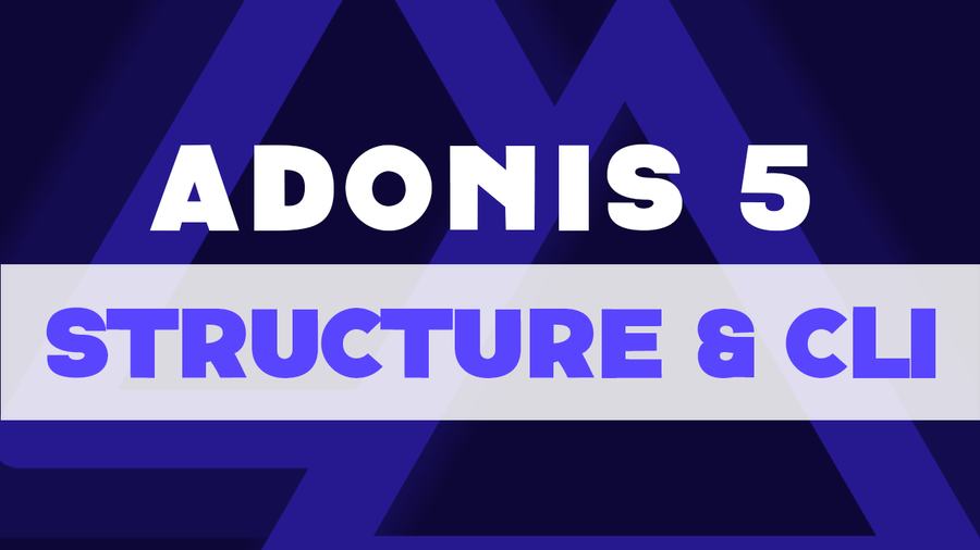 Lets Learn Adonisjs 5 Preview Lets Learn Adonis 5 Project Structure And The Ace Cli Adocasts